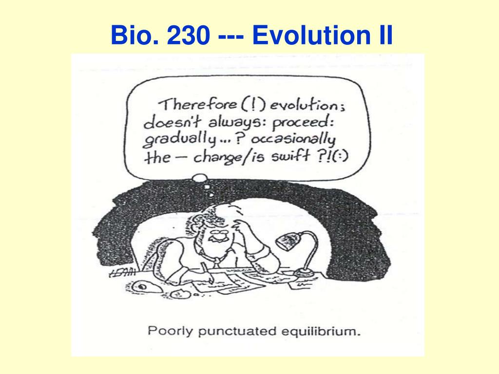 PPT - Bio. 230 --- Evolution II PowerPoint Presentation, free download ...