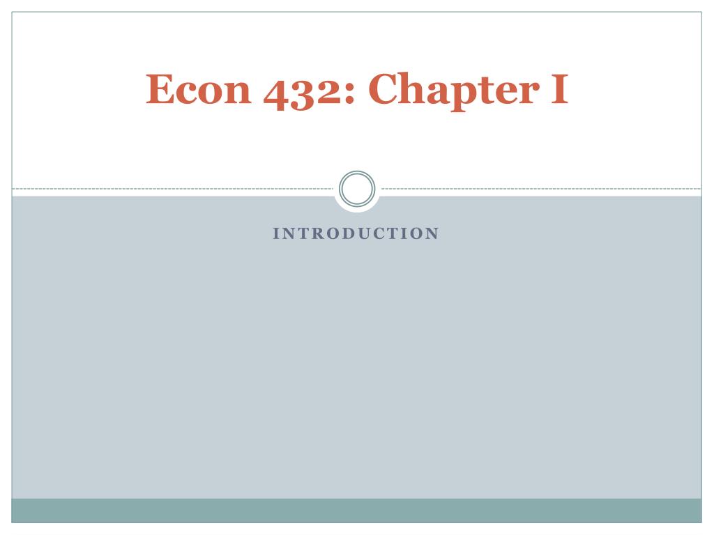 PPT - Econ 432: Chapter I PowerPoint Presentation, free download - ID ...