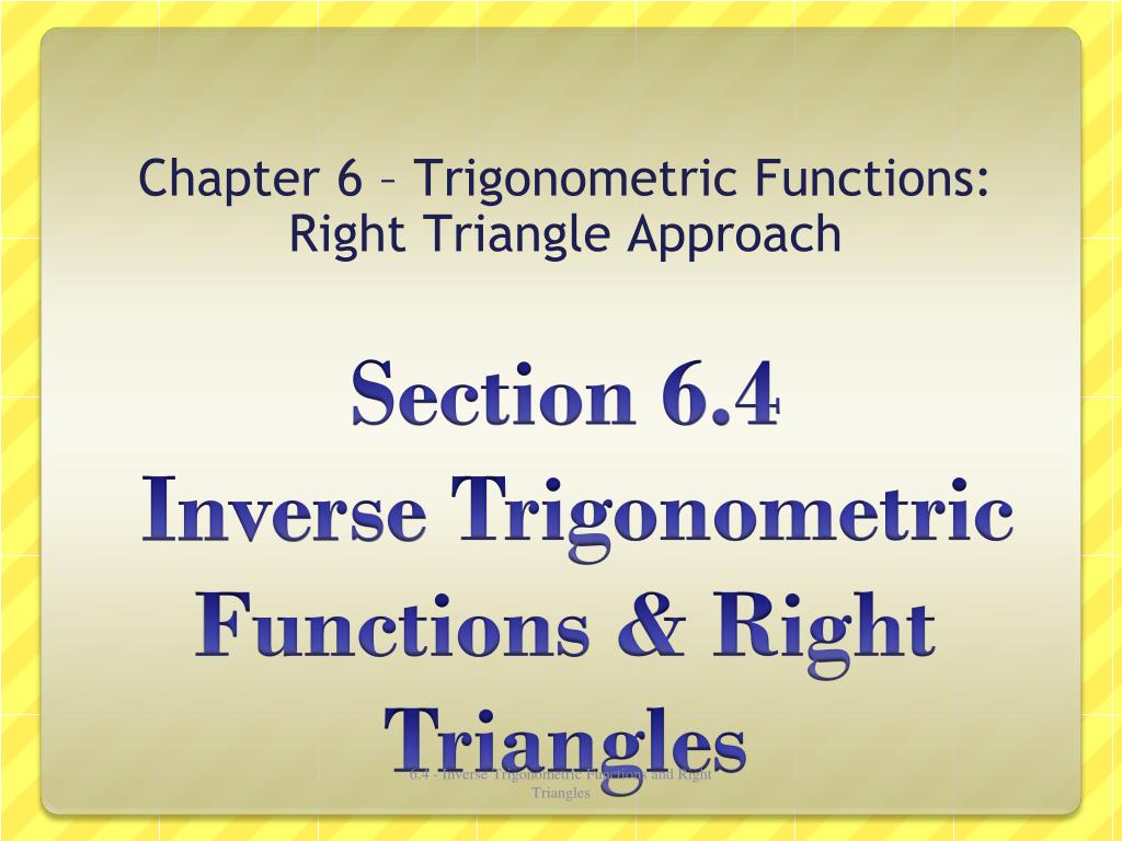 PPT - Section 6.4 Inverse Trigonometric Functions & Right Triangles ...