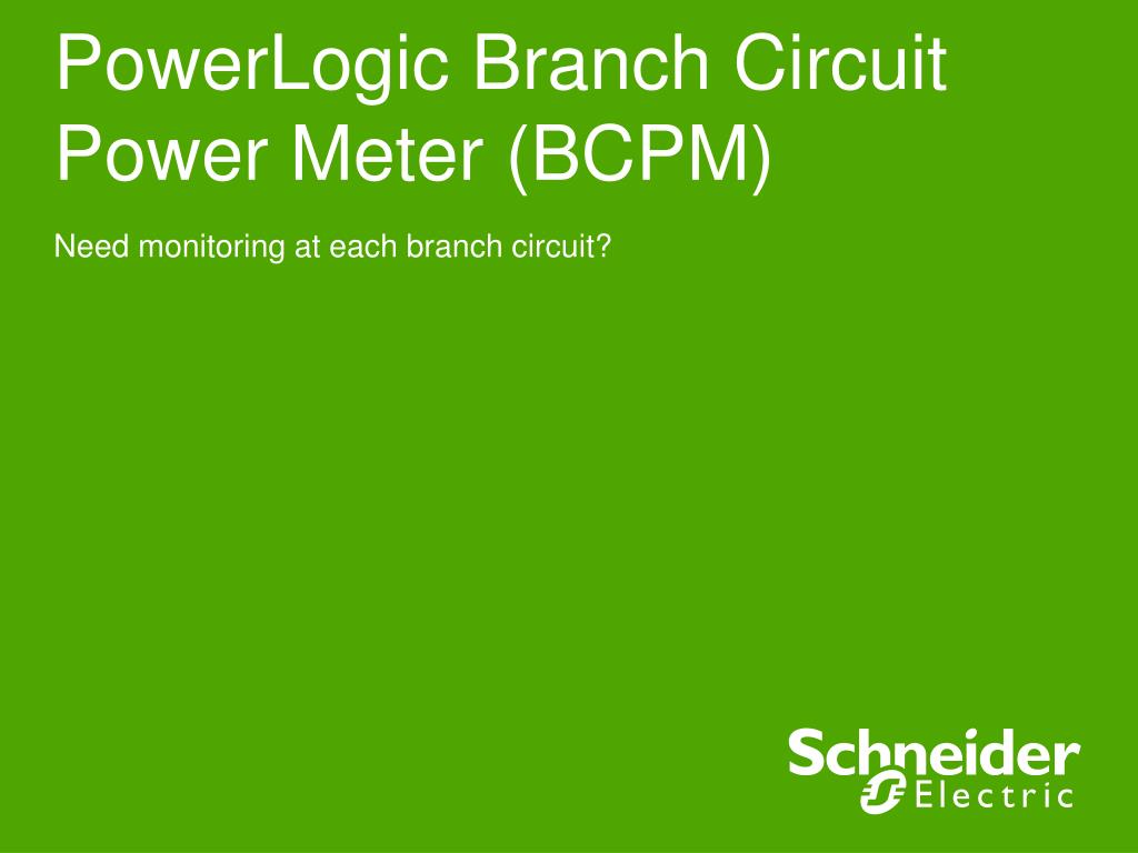 PPT - PowerLogic Branch Circuit Power Meter (BCPM) PowerPoint ...
