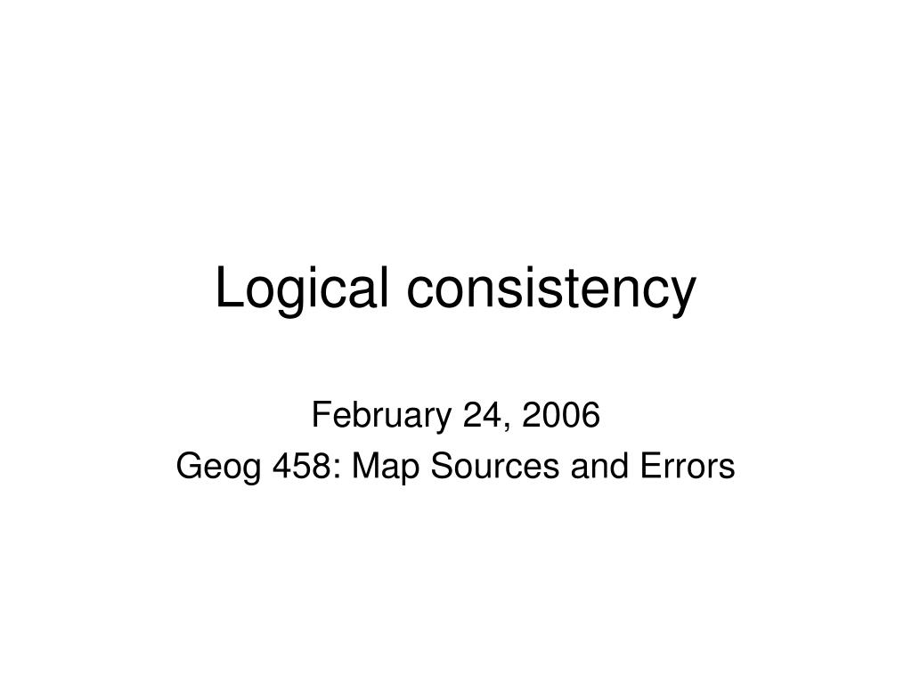 PPT - Logical consistency PowerPoint Presentation, free download - ID ...