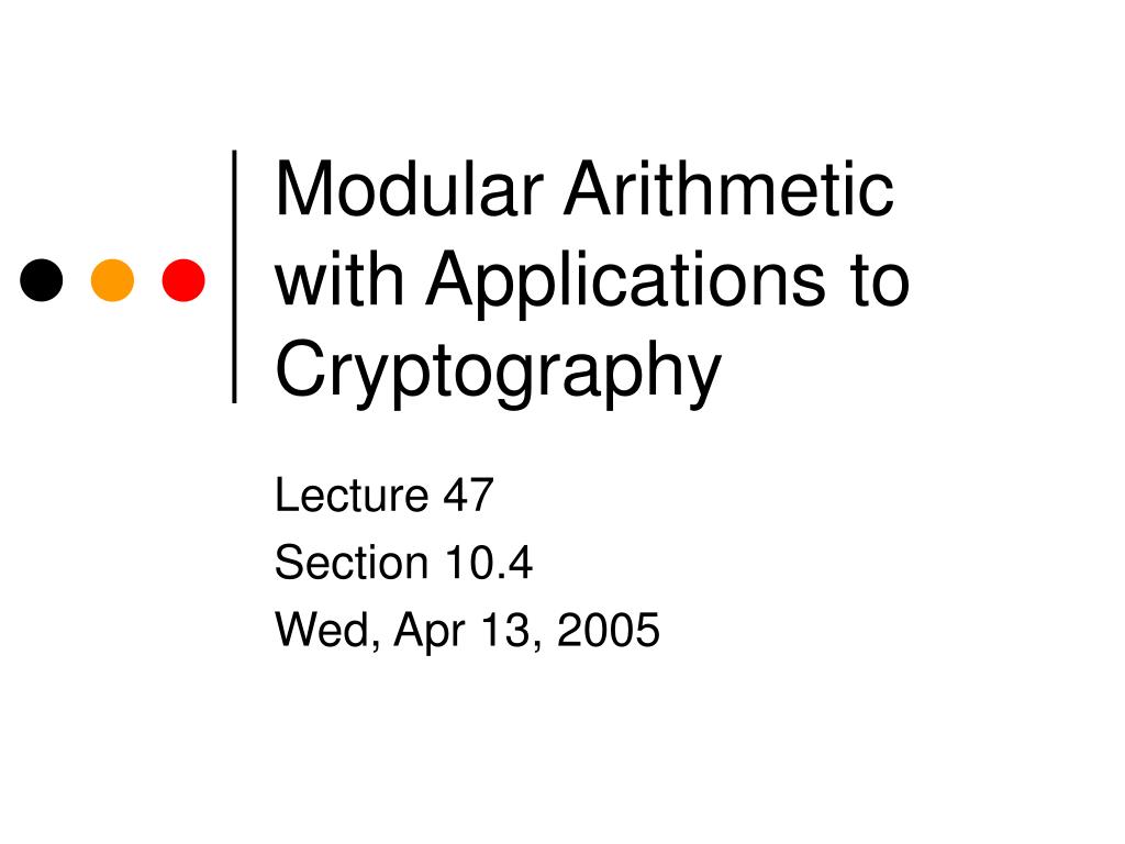 PPT - Modular Arithmetic with Applications to Cryptography PowerPoint Presentation - ID:6792288