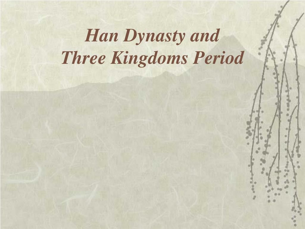 PPT - Han Dynasty and Three Kingdoms Period PowerPoint Presentation ...