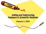 PPT - Adding and Subtracting Numbers in Scientific Notation PowerPoint ...