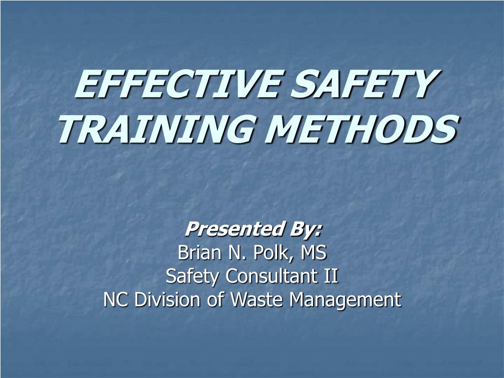 PPT - EFFECTIVE SAFETY TRAINING METHODS PowerPoint Presentation, free ...