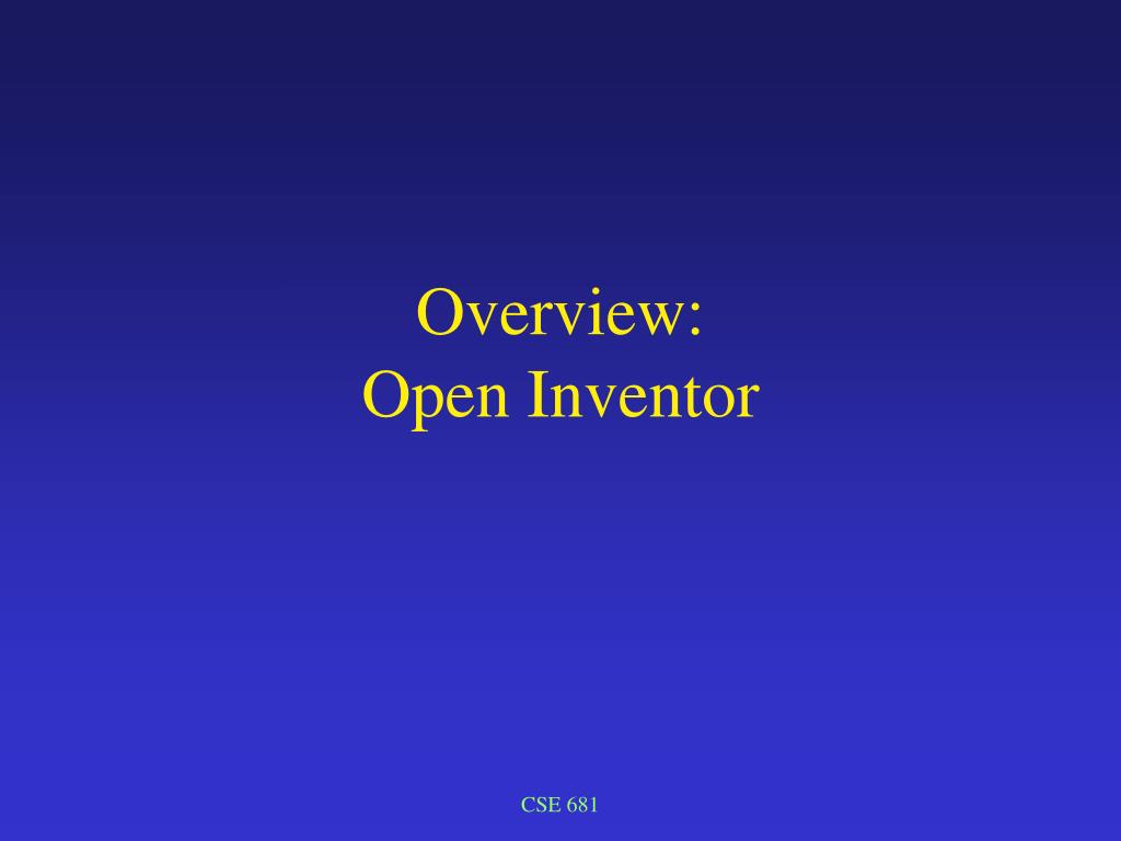 PPT - Overview: Open Inventor PowerPoint Presentation, free download - ID:6797040