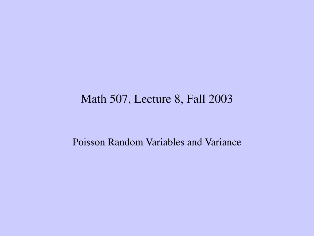PPT - Math 507, Lecture 8, Fall 2003 PowerPoint Presentation, free ...