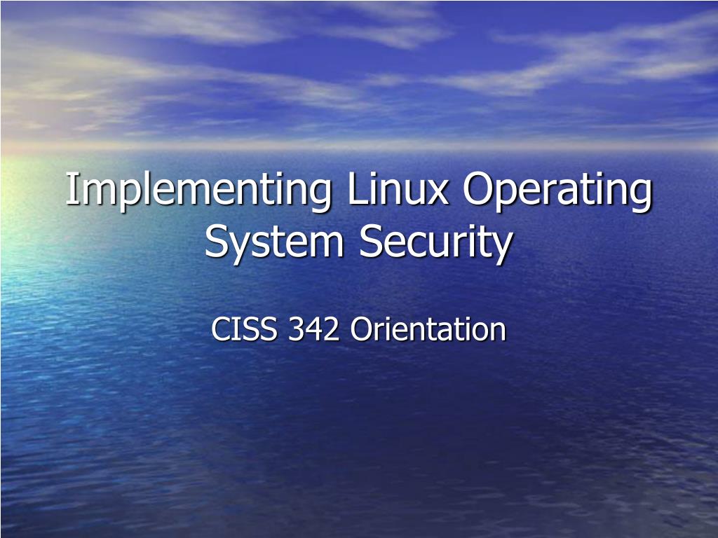 PPT - Implementing Linux Operating System Security PowerPoint Presentation - ID:6798022