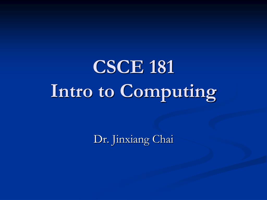 PPT - CSCE 181 Intro to Computing PowerPoint Presentation, free ...