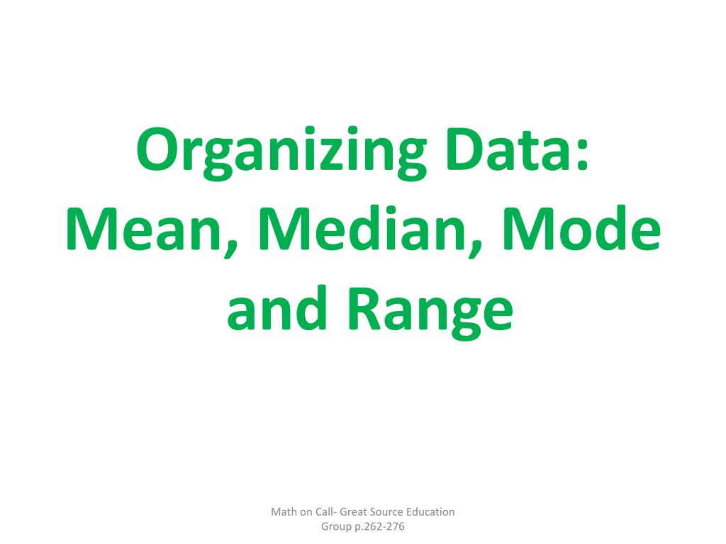 PPT - Organizing Data: Mean, Median, Mode and Range PowerPoint ...