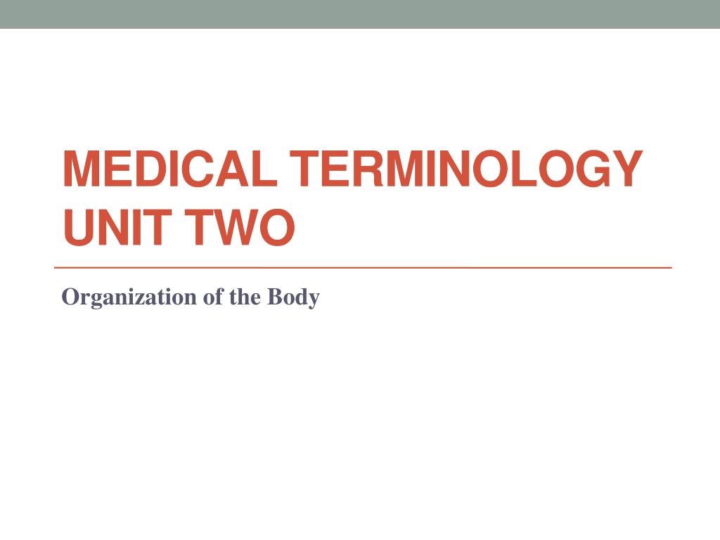 PPT - Medical Terminology Unit Two PowerPoint Presentation, free ...