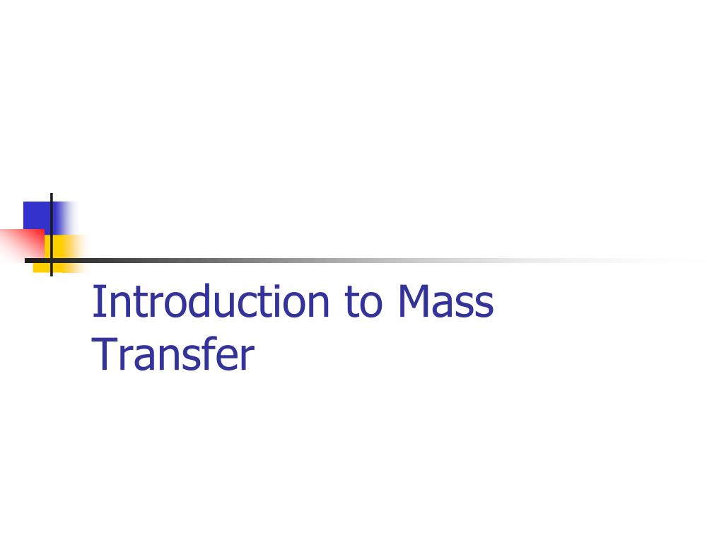PPT - Introduction to Mass Transfer PowerPoint Presentation, free ...