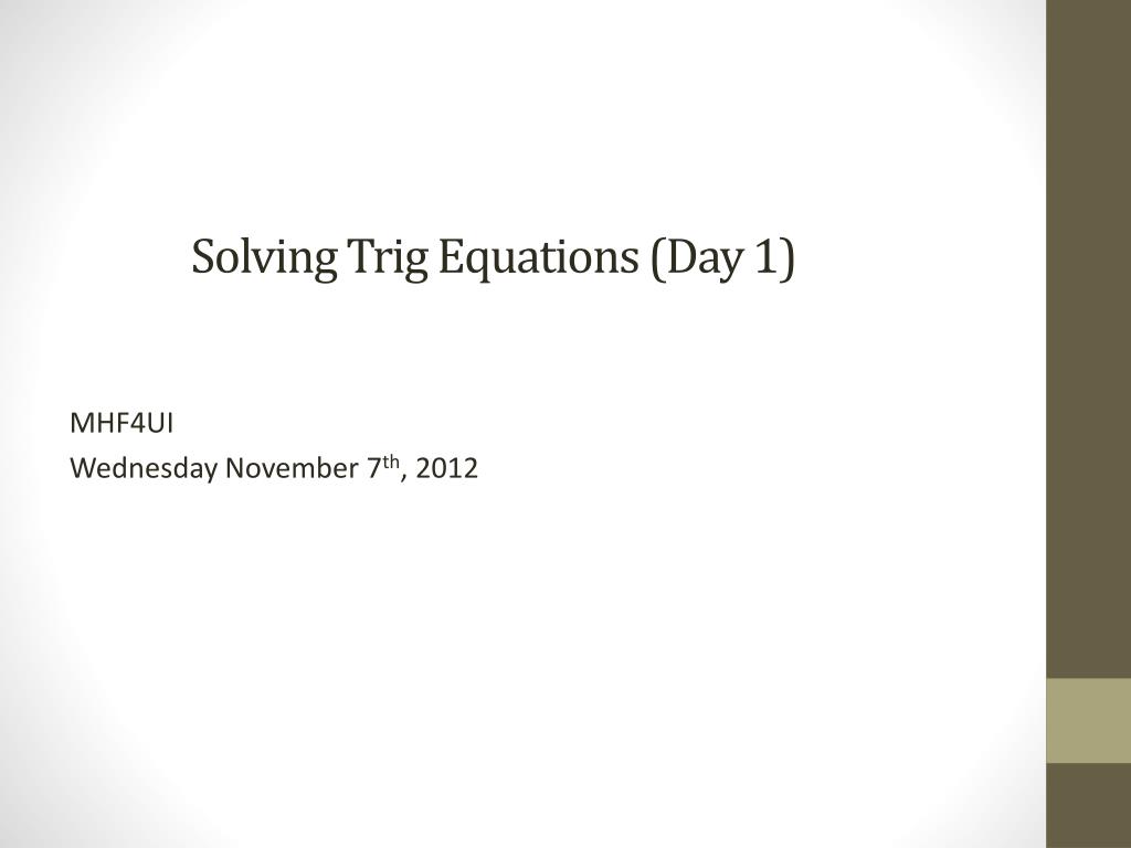 PPT - Solving Trig Equations (Day 1) PowerPoint Presentation, free ...