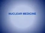 PPT - Nuclear Medicine PowerPoint Presentation, free download - ID:5841361