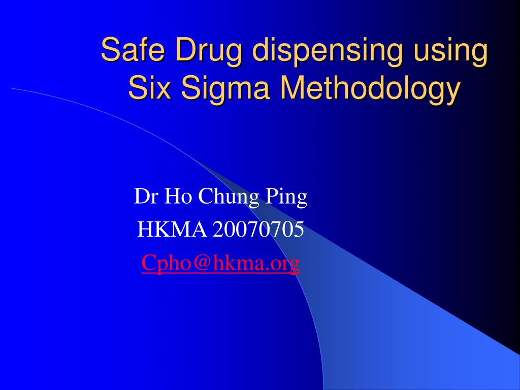 PPT - Safe Drug Dispensing using Six Sigma Methodology PowerPoint ...