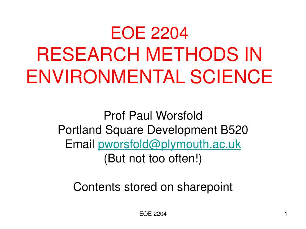 PPT - EOE 2204 RESEARCH METHODS IN ENVIRONMENTAL SCIENCE PowerPoint ...