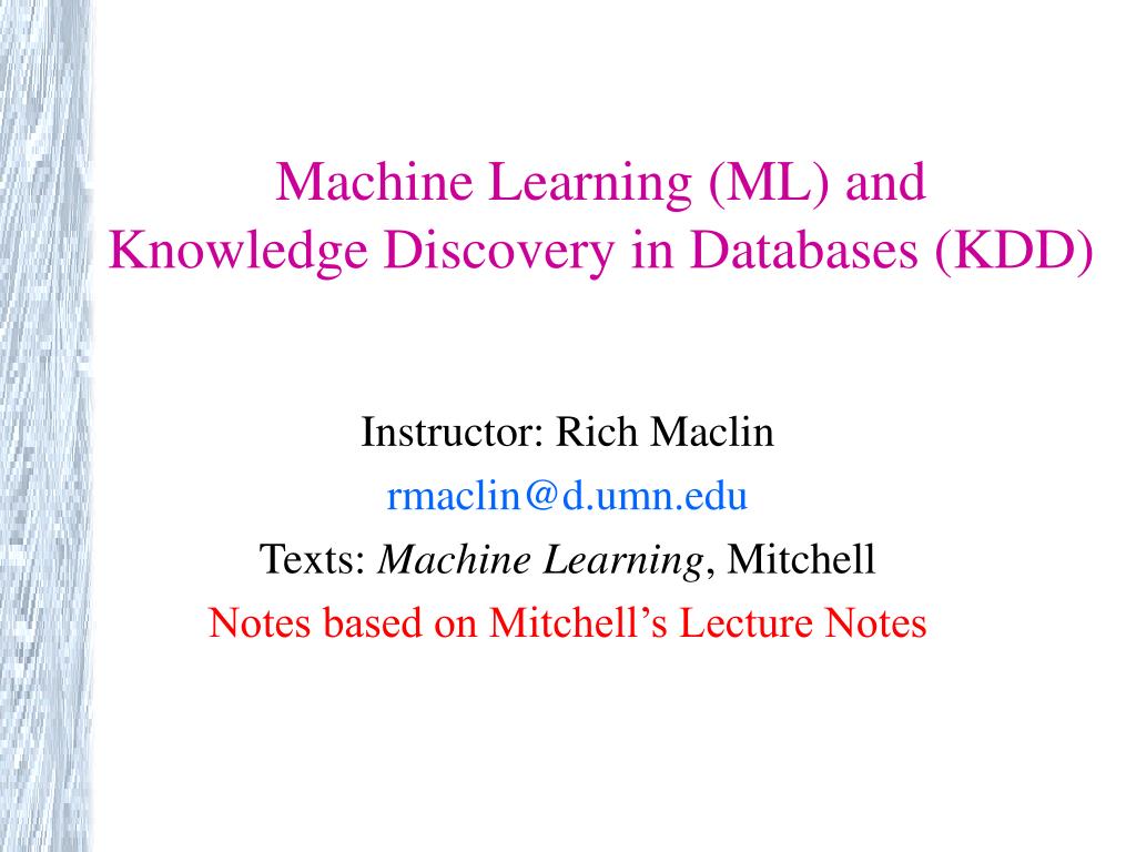 PPT - Machine Learning (ML) and Knowledge Discovery in Databases (KDD) PowerPoint Presentation ...