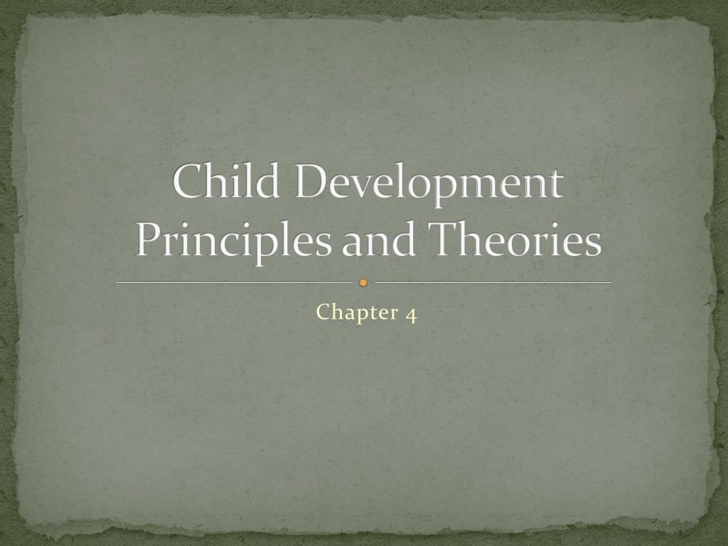 PPT - Child Development Principles and Theories PowerPoint Presentation ...