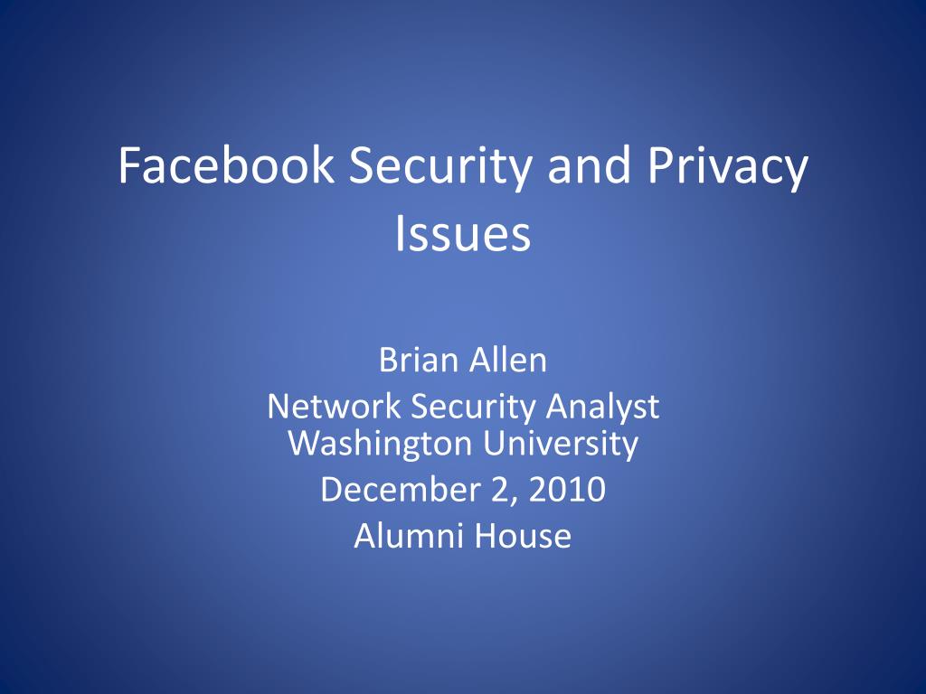 PPT - Facebook Security and Privacy Issues PowerPoint Presentation ...