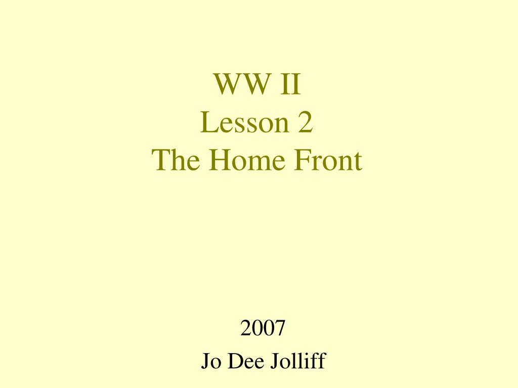 PPT - WW II Lesson 2 The Home Front PowerPoint Presentation, free ...