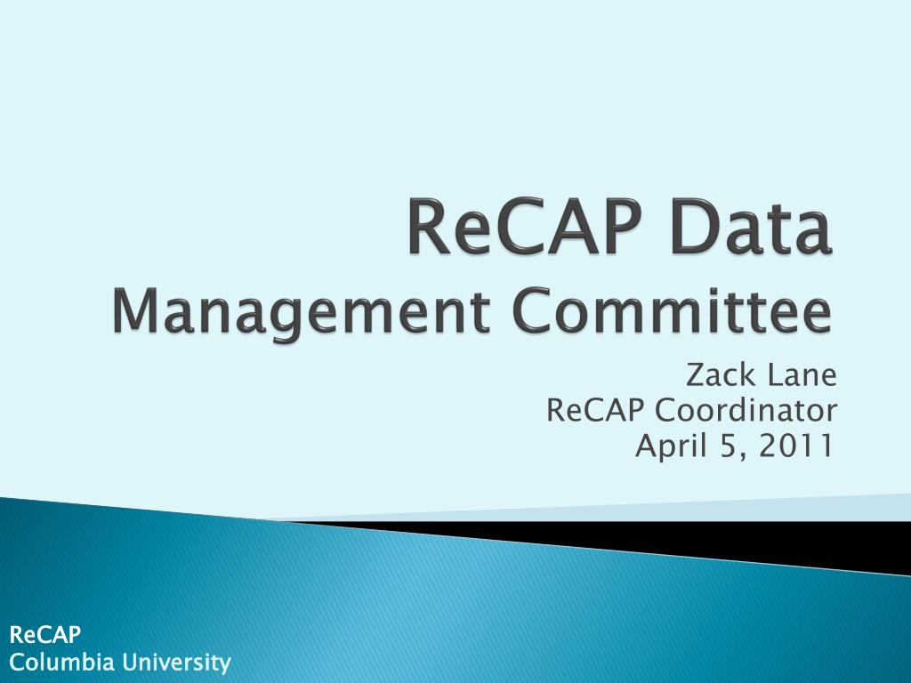 PPT - ReCAP Data Management Committee PowerPoint Presentation, free ...