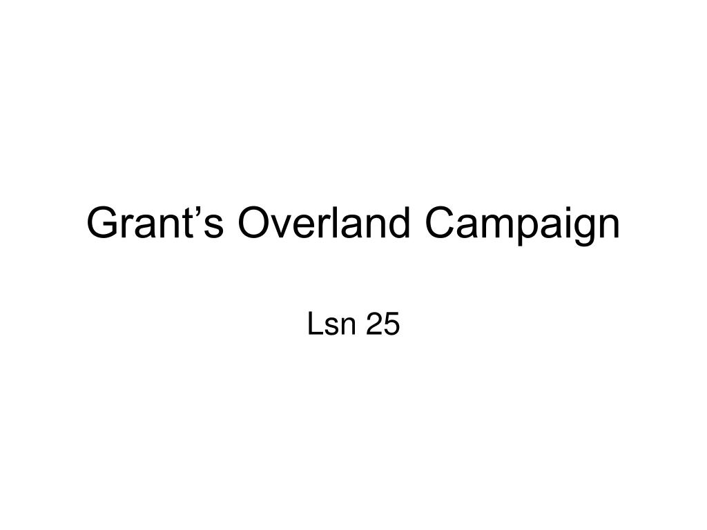 PPT - Grant’s Overland Campaign PowerPoint Presentation, free download ...