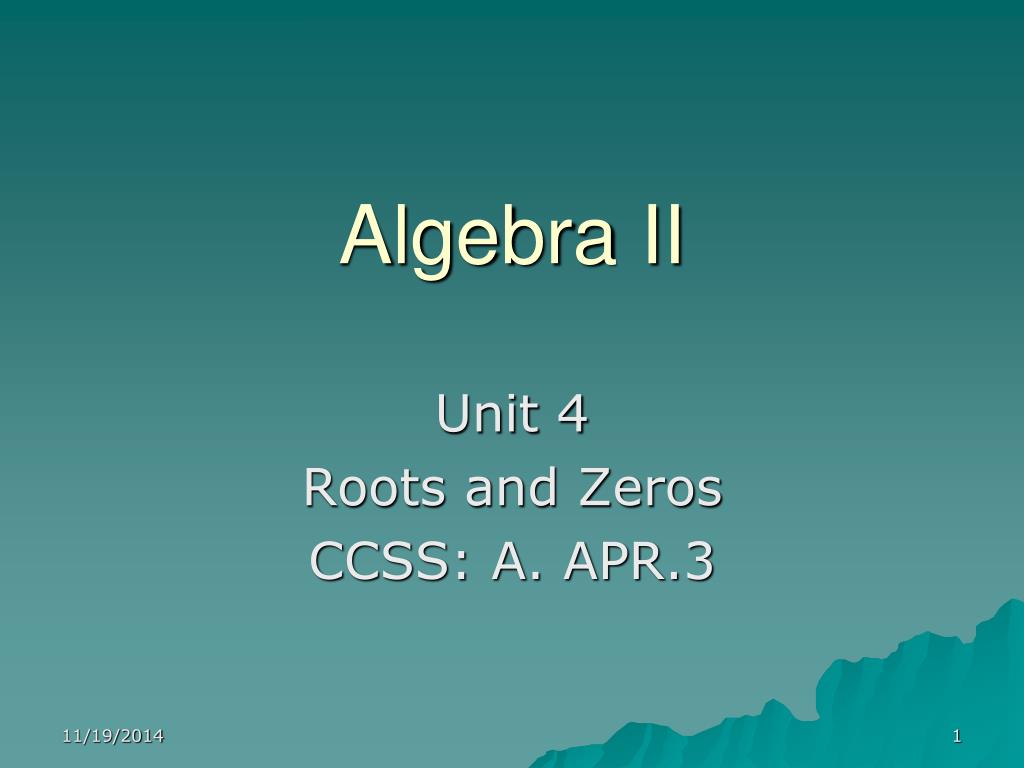 PPT - Understanding Polynomial Roots and Zeros in Algebra II Unit 4 ...
