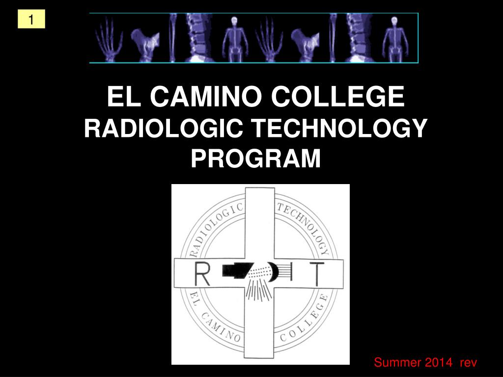 PPT - EL CAMINO COLLEGE RADIOLOGIC TECHNOLOGY PROGRAM PowerPoint Presentation - ID:6812565