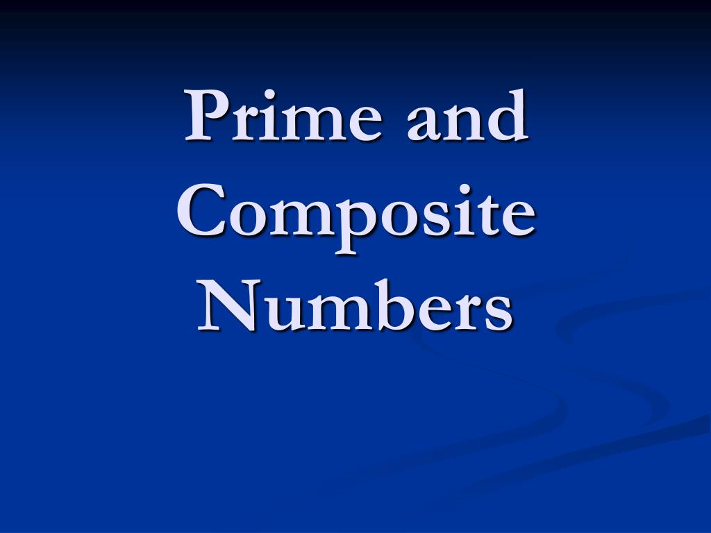 PPT - Prime and Composite Numbers PowerPoint Presentation, free ...