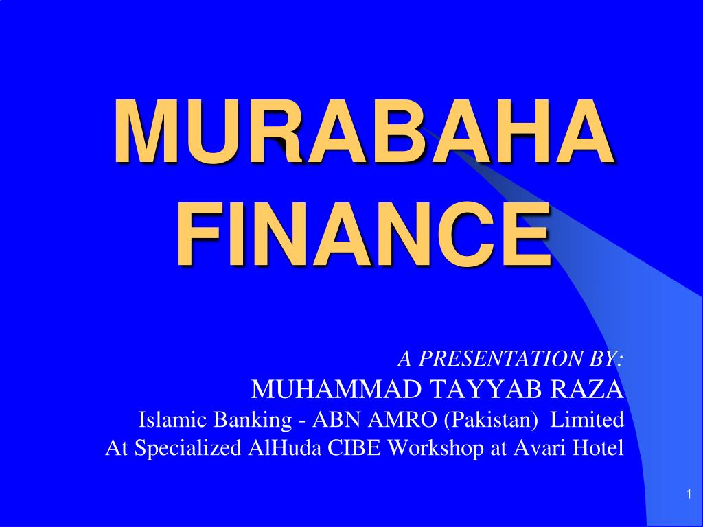 PPT - MURABAHA FINANCE PowerPoint Presentation, free download - ID:6815067