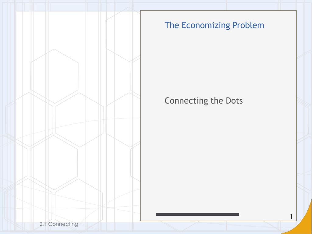 PPT - The Economizing Problem: Connecting the Dots PowerPoint ...