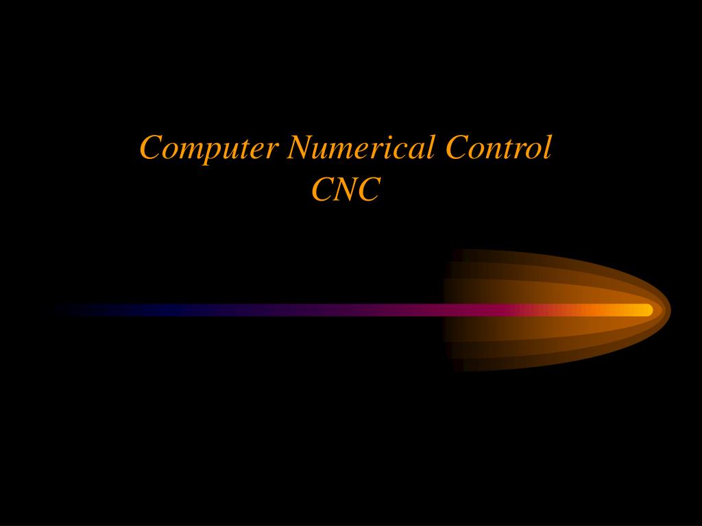 PPT - Computer Numerical Control CNC PowerPoint Presentation, free ...