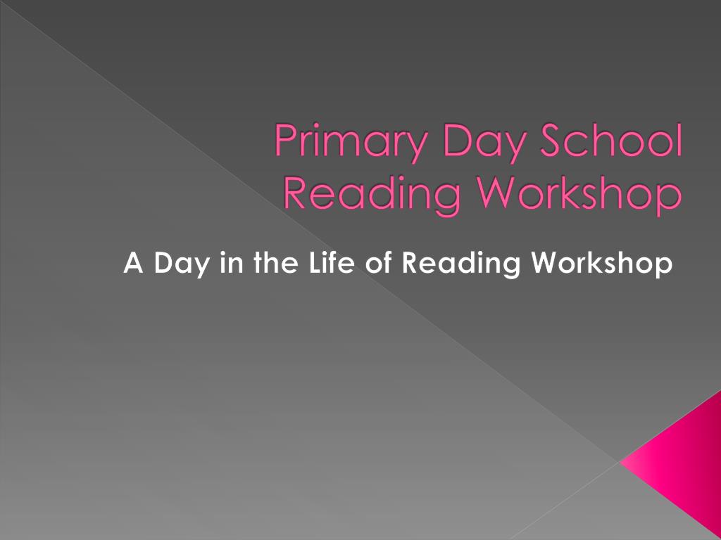 PPT - Primary Day School Reading Workshop PowerPoint Presentation, free ...