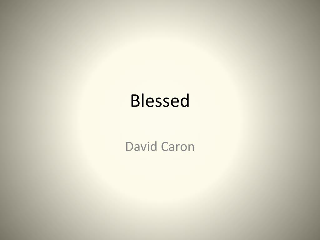 PPT - Blessed PowerPoint Presentation, free download - ID:6818813