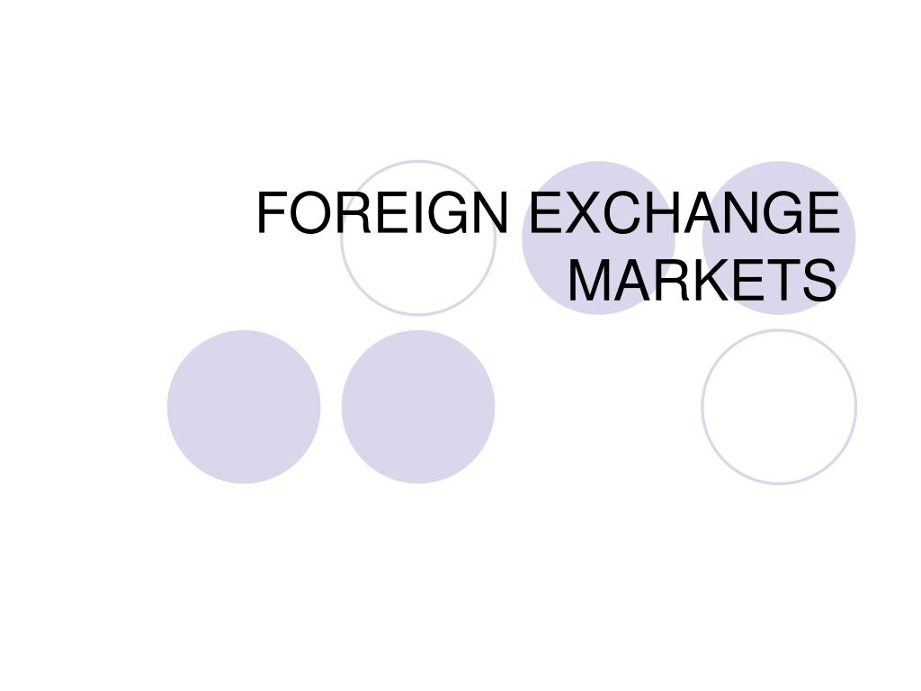 PPT - FOREIGN EXCHANGE MARKETS PowerPoint Presentation, free download ...