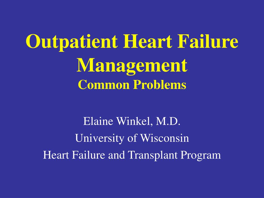 PPT - Outpatient Heart Failure Management Common Problems PowerPoint ...
