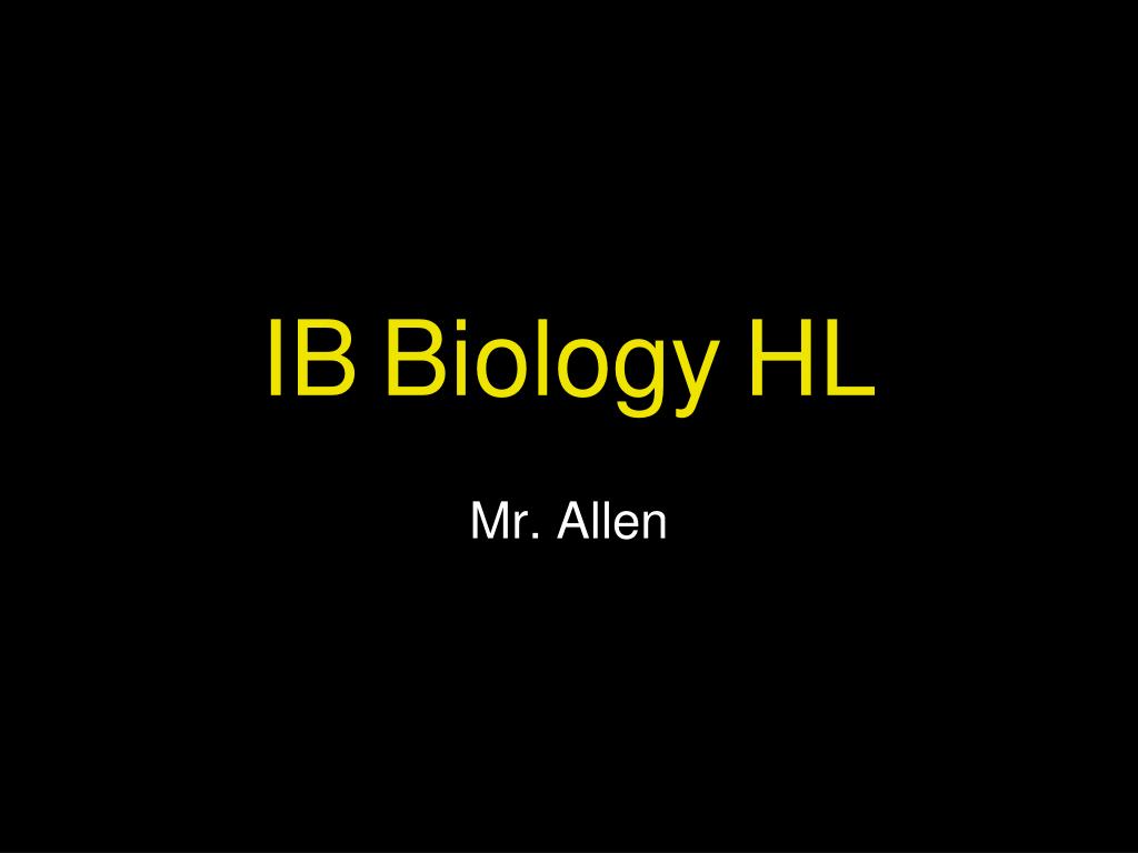 PPT - IB Biology HL PowerPoint Presentation, free download - ID:6821997