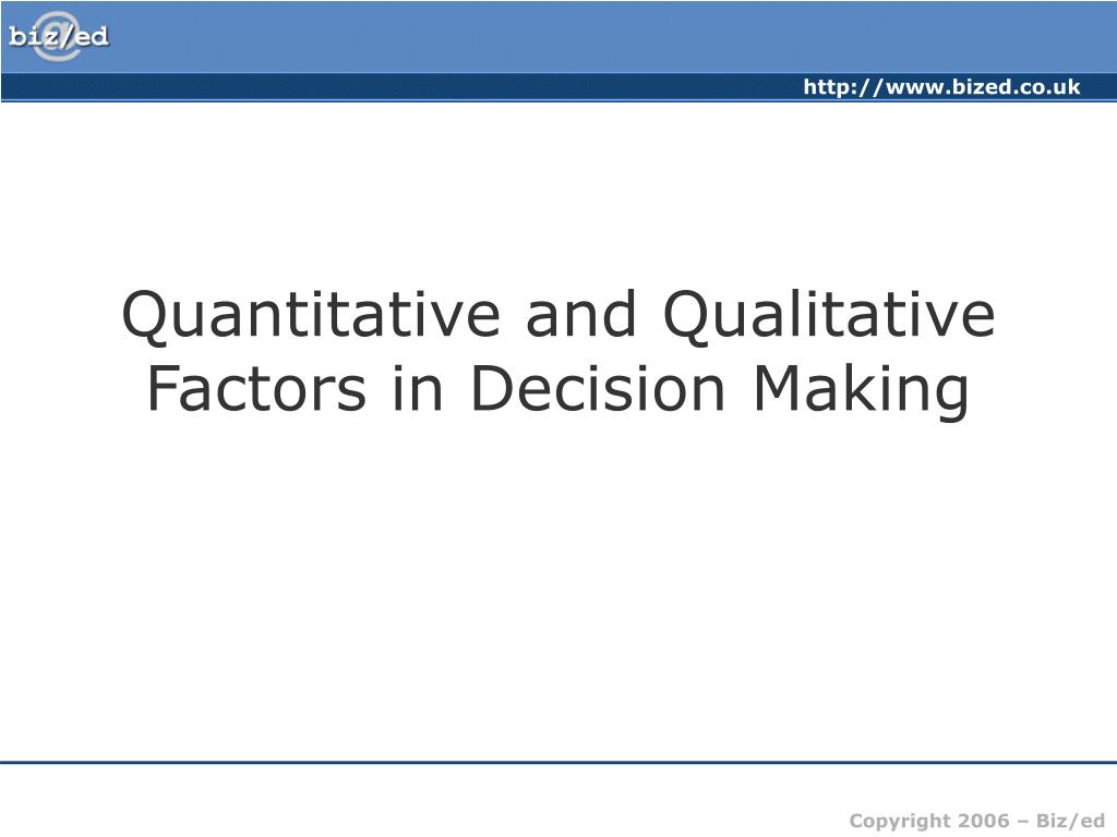 PPT - Quantitative and Qualitative Factors in Decision Making ...