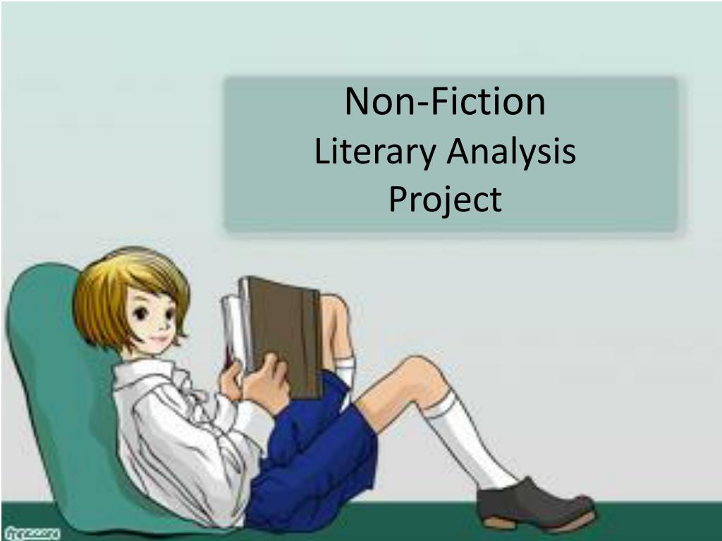 PPT - Non-Fiction Literary Analysis Project PowerPoint Presentation ...