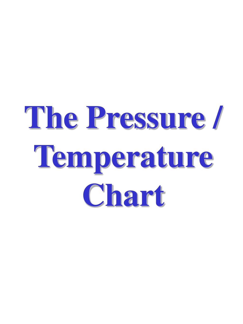 PPT - The Pressure / Temperature Chart PowerPoint Presentation, free ...