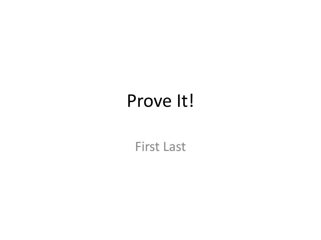 PPT - Prove It! PowerPoint Presentation, free download - ID:6823368
