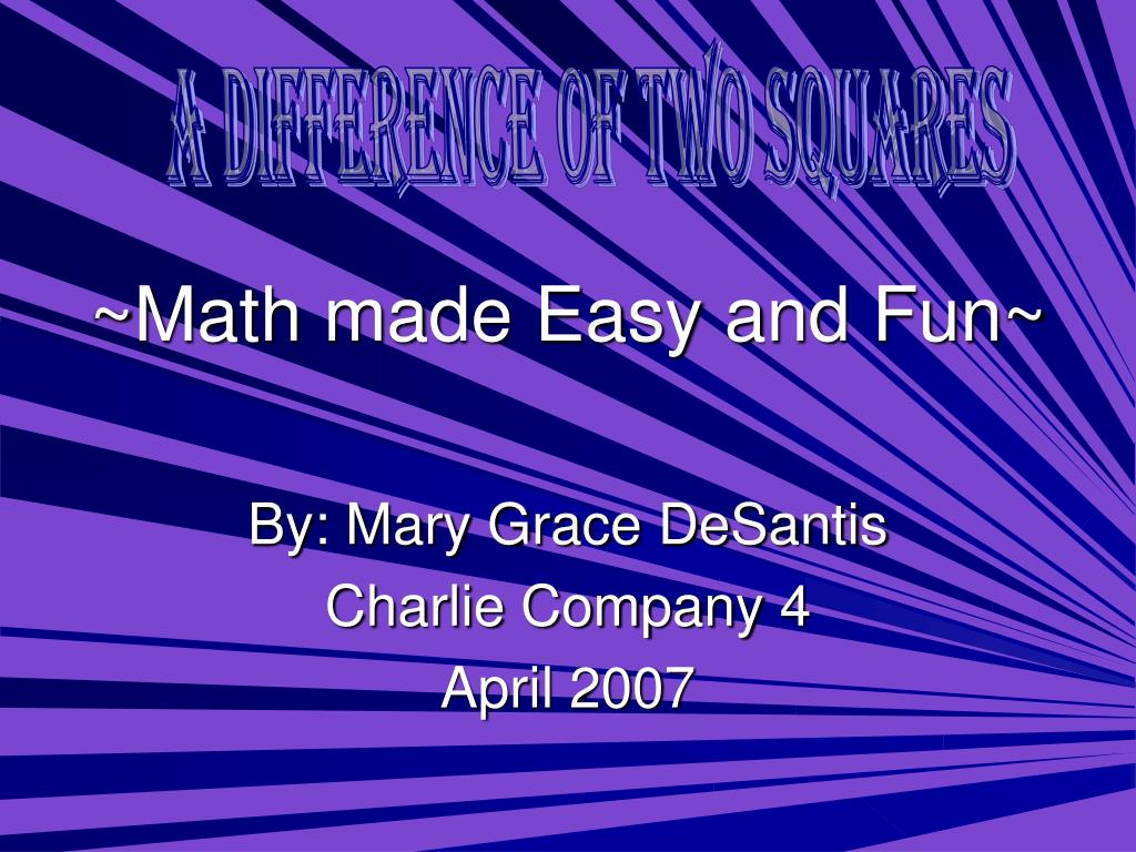 PPT - ~Math made Easy and Fun~ PowerPoint Presentation, free download ...