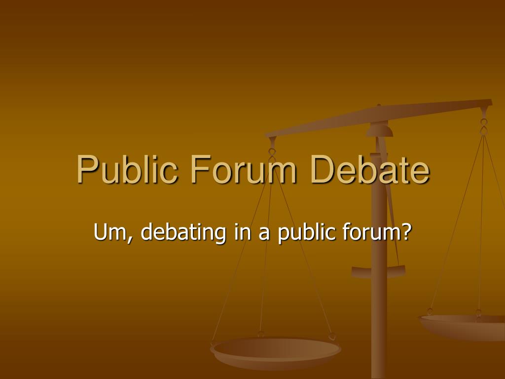 PPT - Public Forum Debate PowerPoint Presentation, free download - ID ...