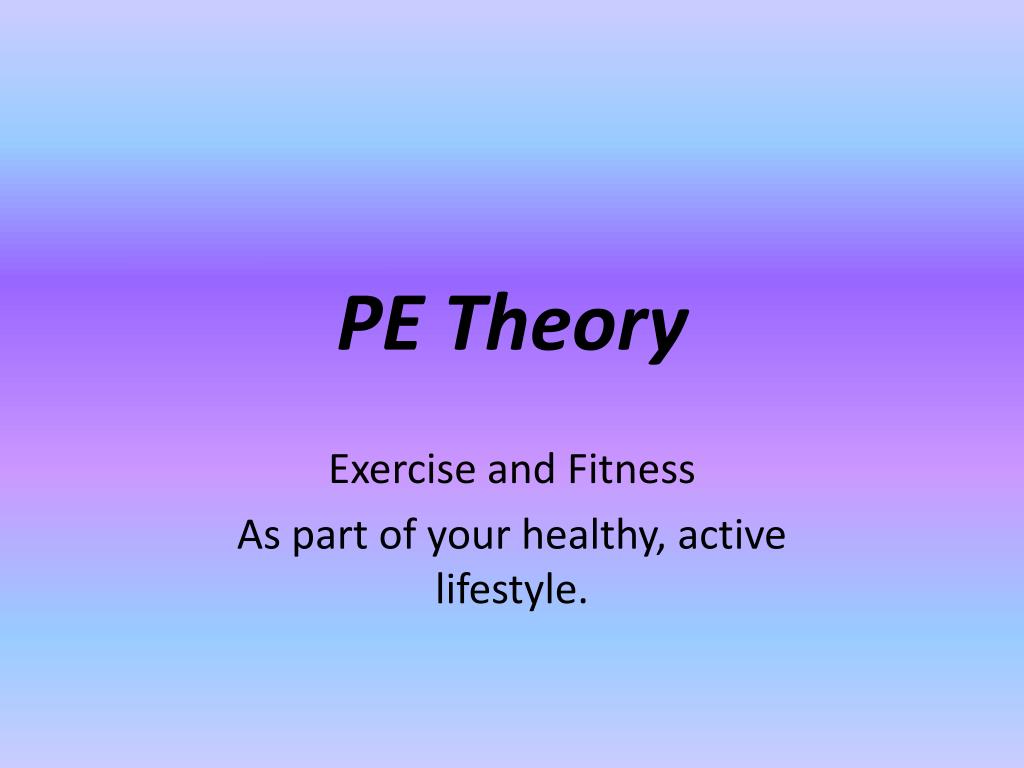 PPT - PE Theory PowerPoint Presentation, free download - ID:6824468