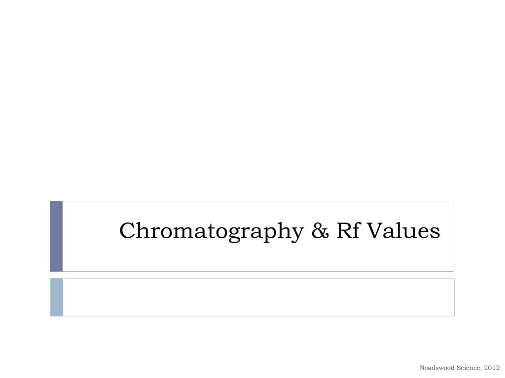 PPT - Chromatography & Rf Values PowerPoint Presentation, free download ...