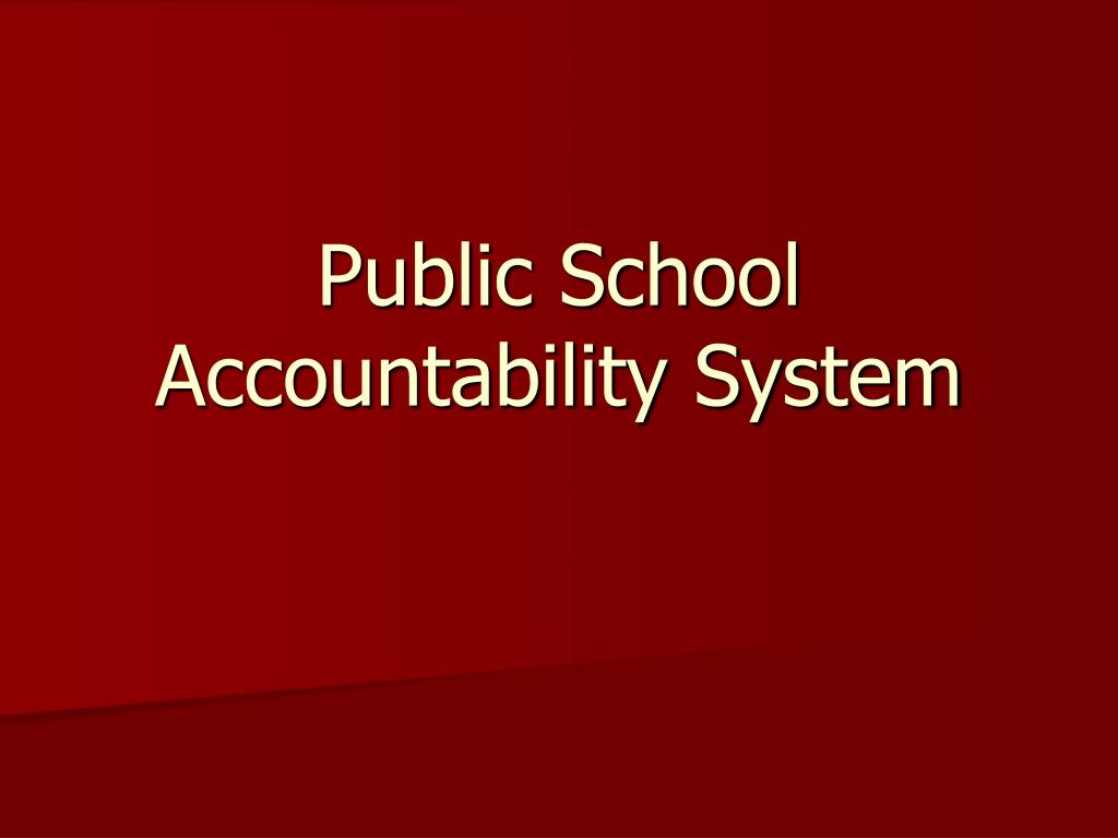 PPT - Public School Accountability System PowerPoint Presentation, free ...