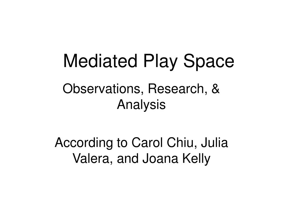 PPT - Mediated Play Space PowerPoint Presentation, free download - ID ...