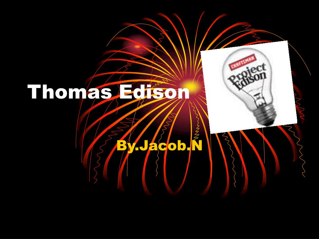 PPT - Thomas Edison PowerPoint Presentation, free download - ID:6827245