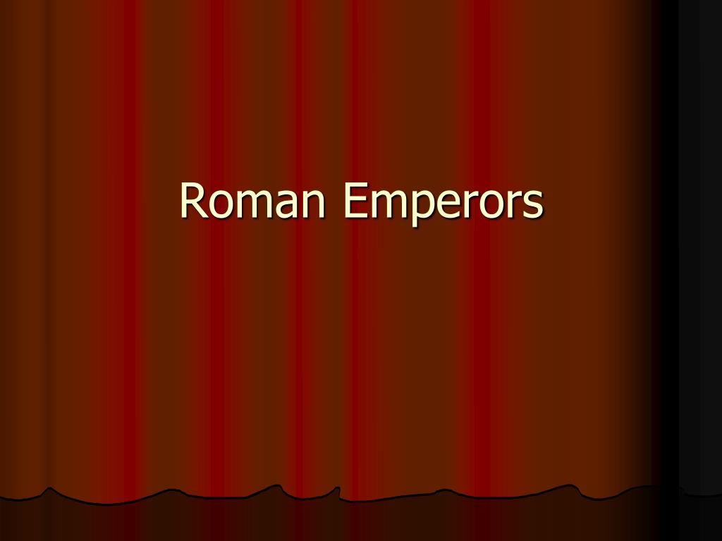 PPT - Roman Emperors PowerPoint Presentation, free download - ID:6827315