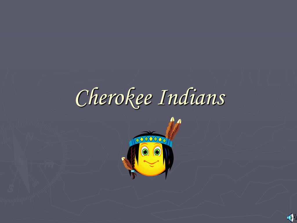 PPT - Cherokee Indians PowerPoint Presentation, free download - ID:6827377